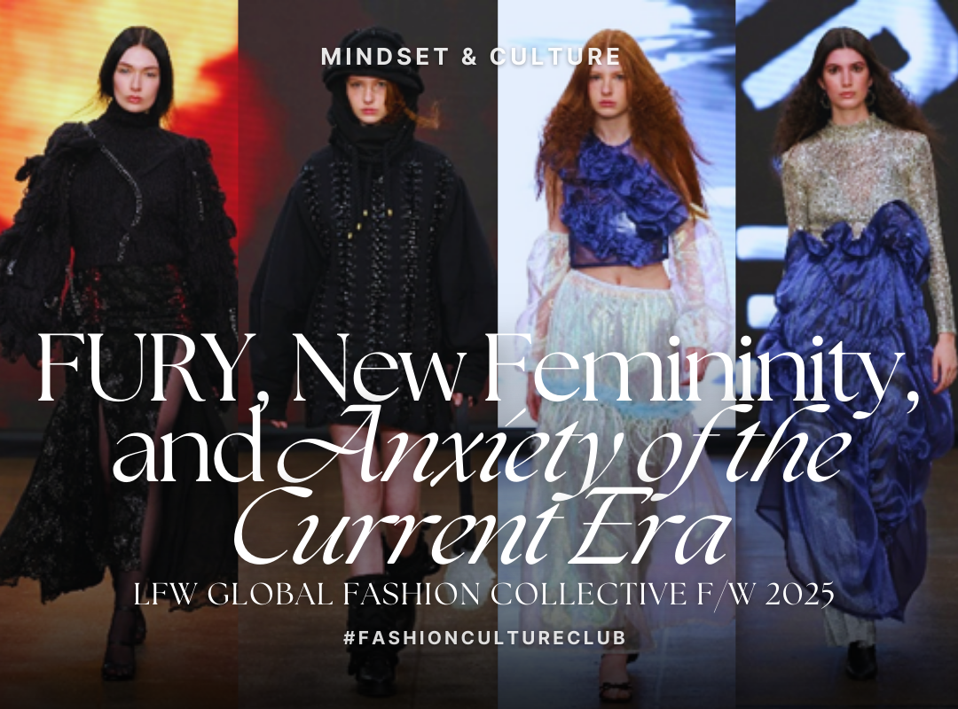 FURY, New Femininity, and Anxiety in the Present Era: LFW Global ...